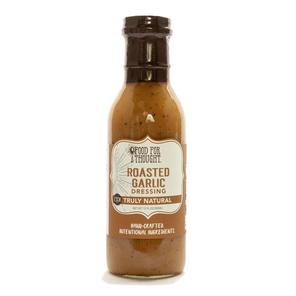 Truly Natural Roasted Garlic Dressing – Food For Thought